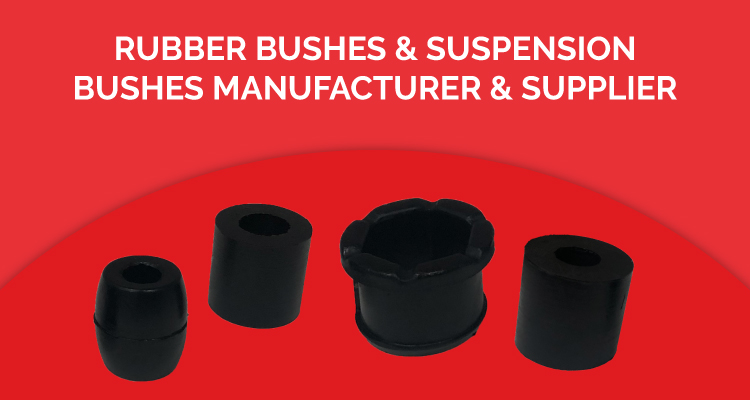 Rubber Bushes & Suspension Bushes Manufacturer & Supplier - Jay Rubber ...